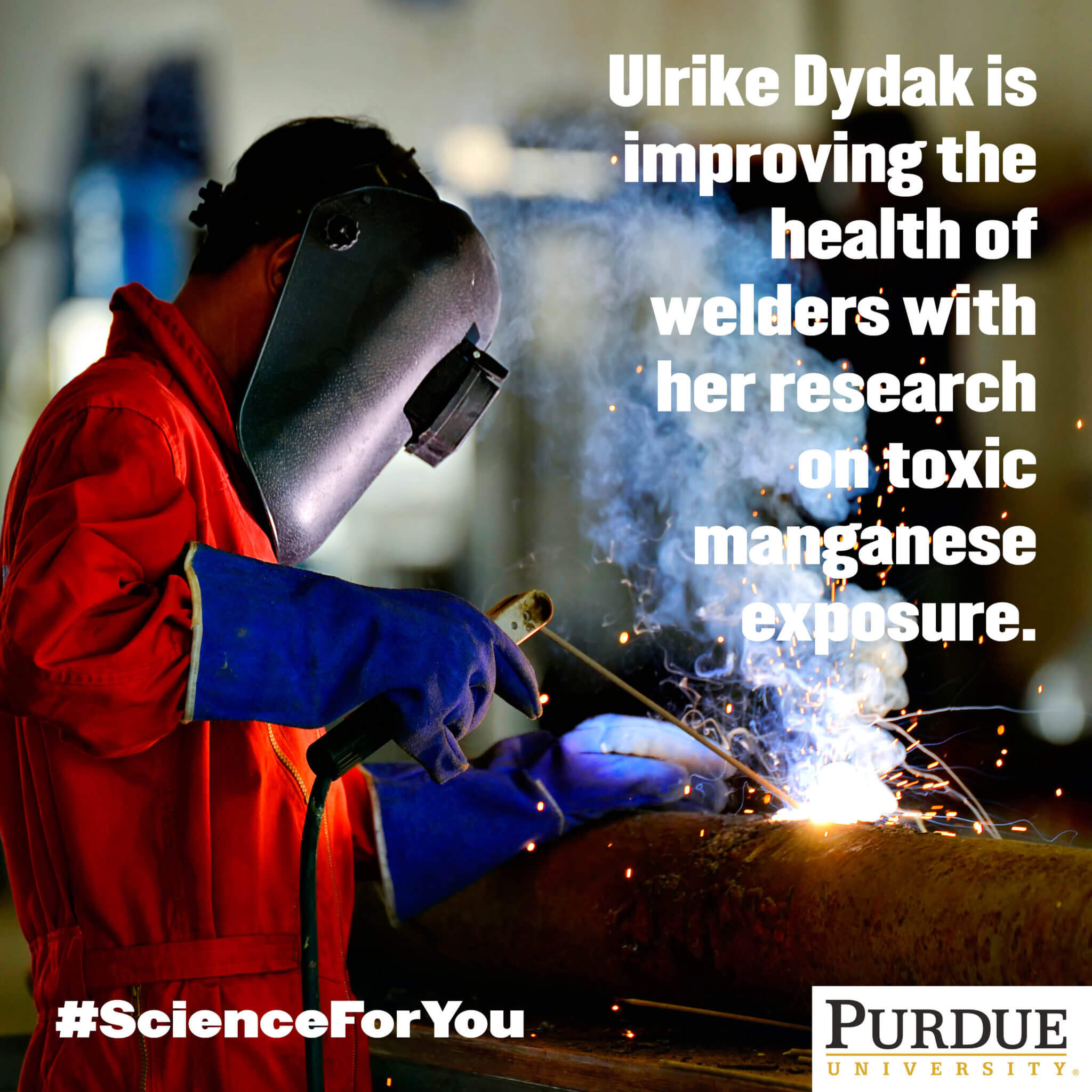 Science for You: Improving the health of welders - Research at Purdue
